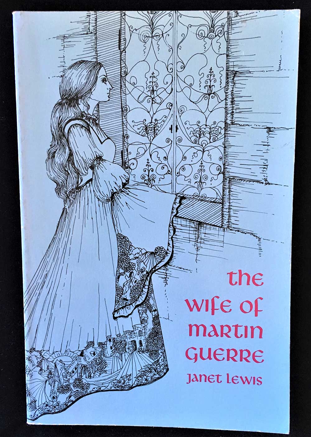 The Wife Of Martin Guerre; Janet Lewis; Swallow Press 1967 Patriarchy ...
